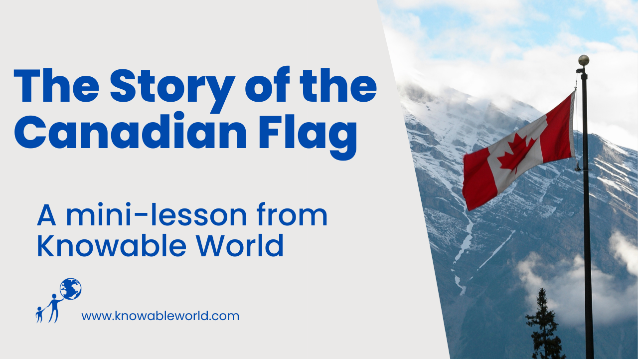 The Story of the Canadian Flag - Knowable World